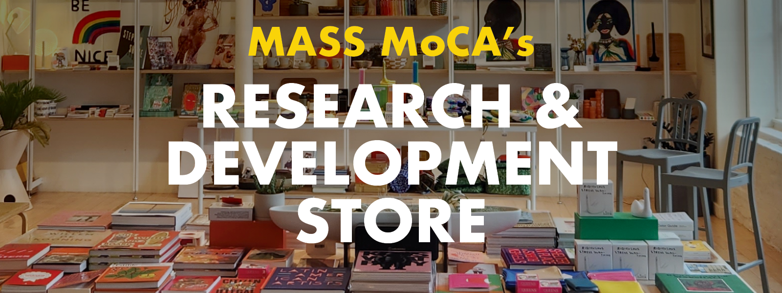 Research & Development Store at MASS MoCA